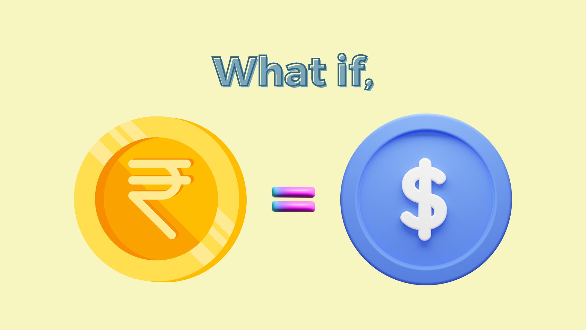 What If 1 Rupee Is Equal To 1 Dollar By Jia what-if-1-rupee-is-equal-to-1-dollar-by-jia