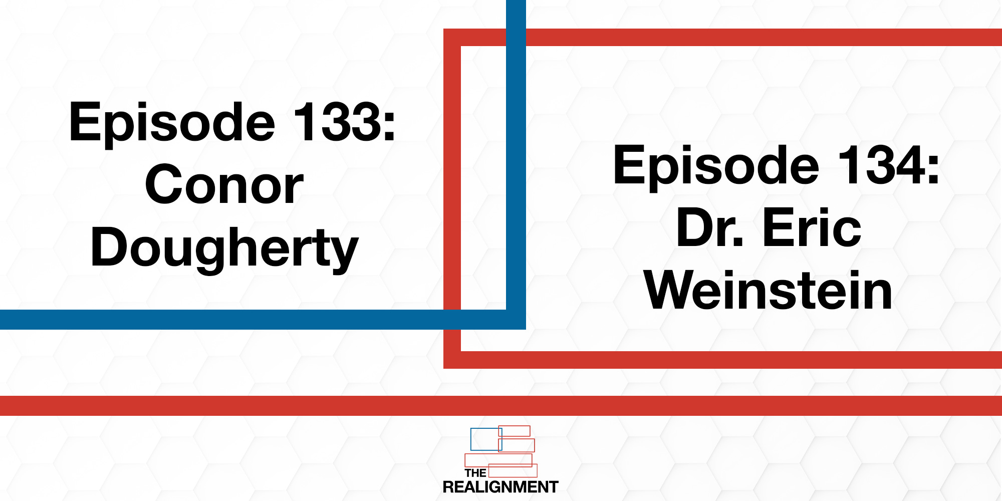 The Realignment: Eric Weinstein returns and Saagar on the Joe Rogan ...