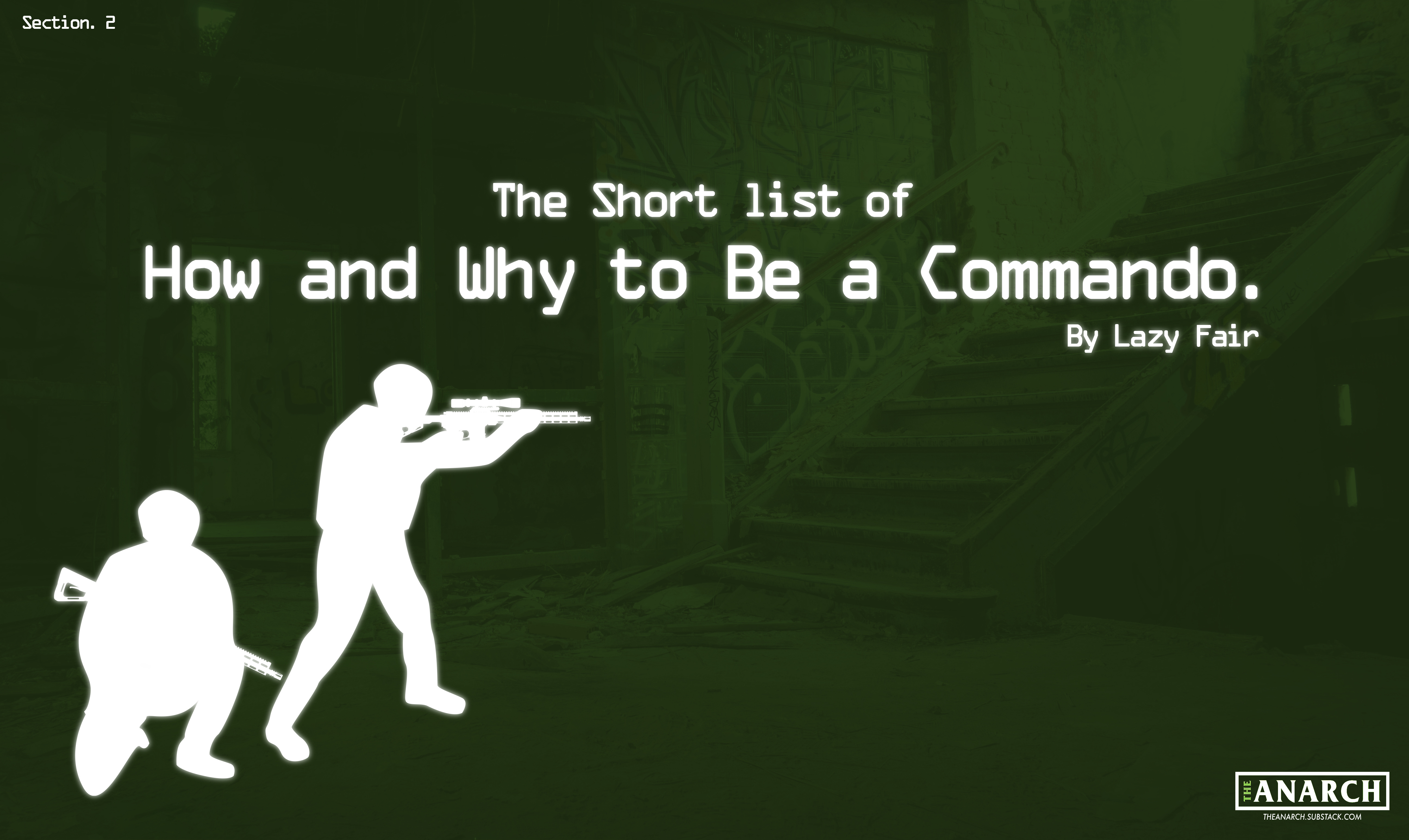 The Short list of How and Why to Be a Commando