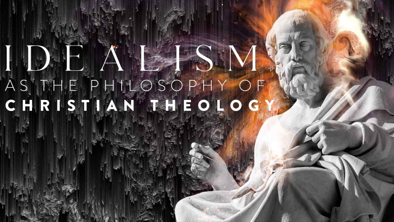 Idealism as The Philosophy of Christian Theology