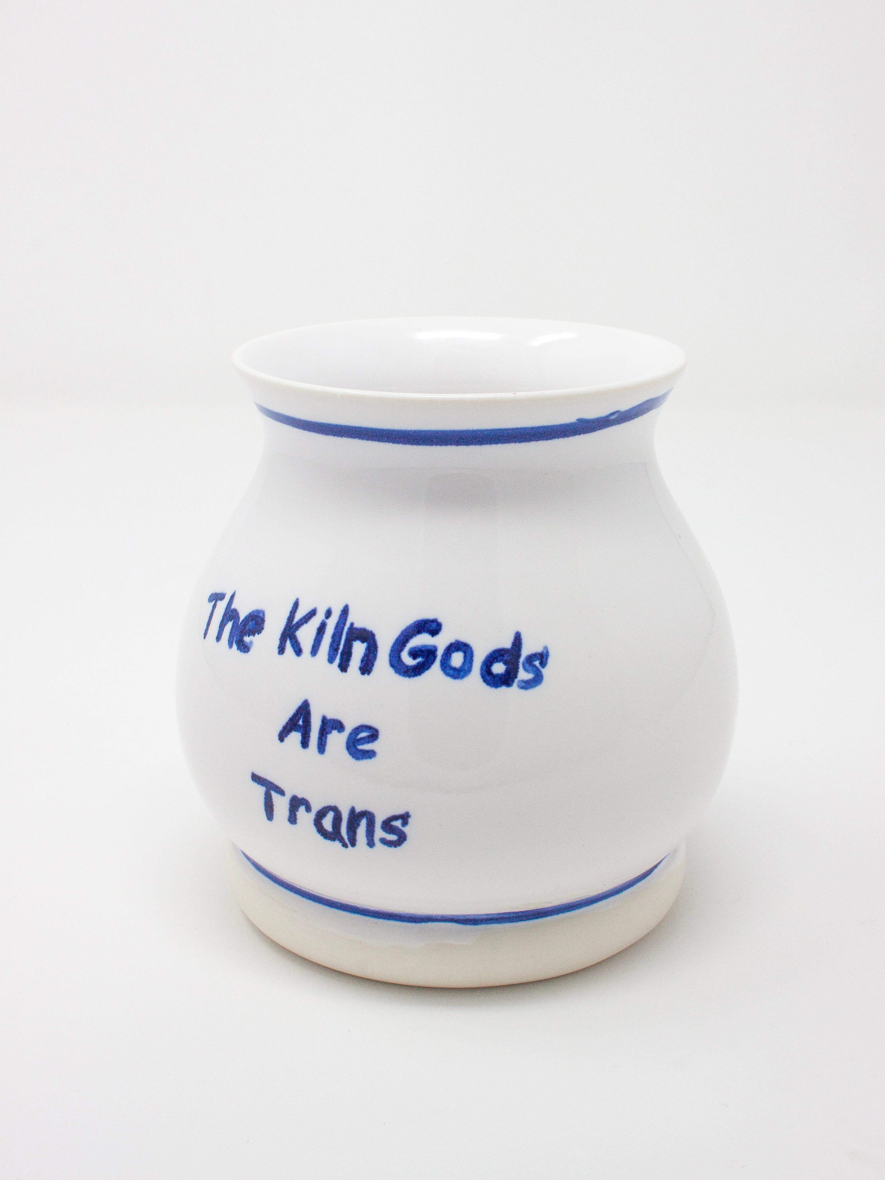 The Kiln Gods are Trans - Rose Schmits