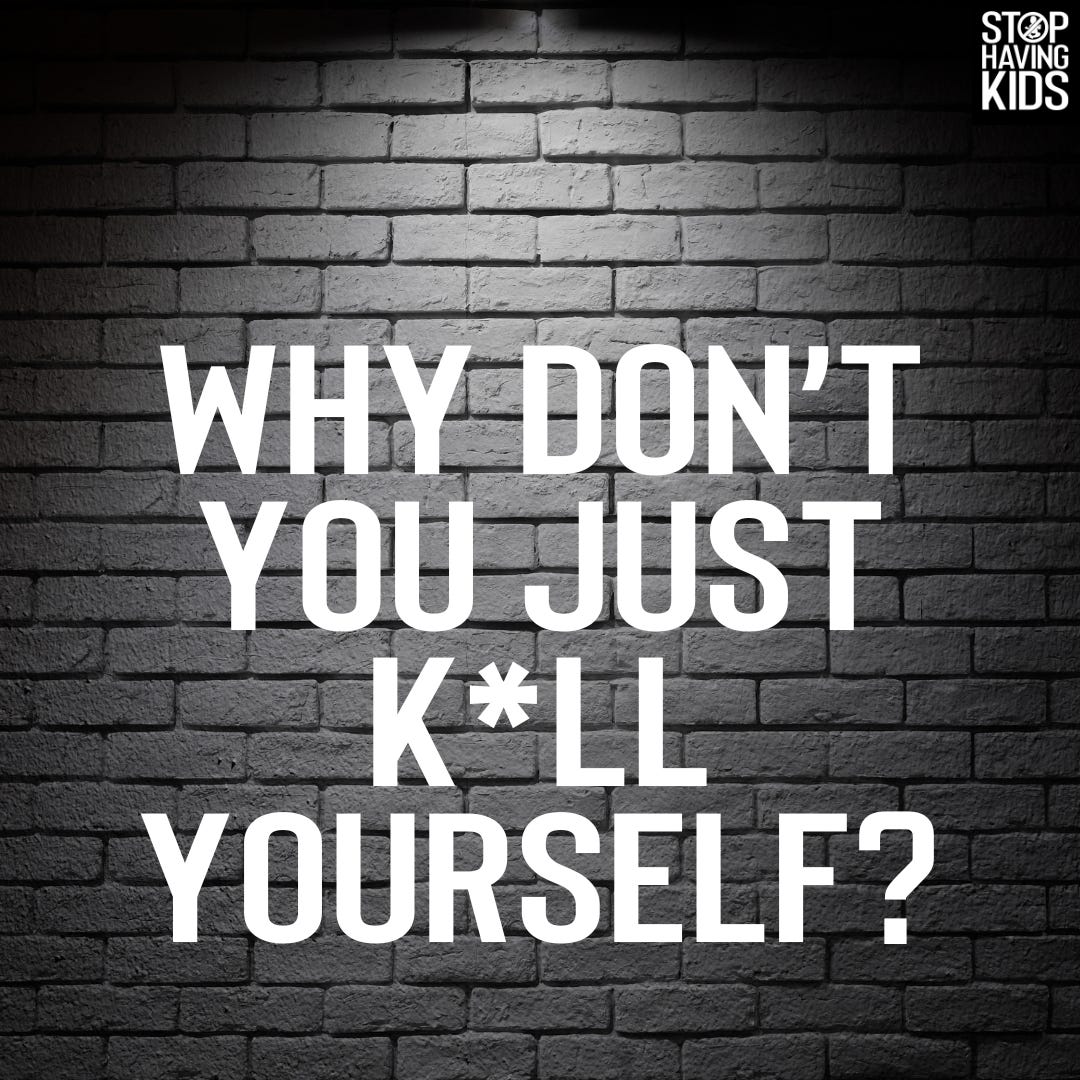 Why Don't You Just Kill Yourself?