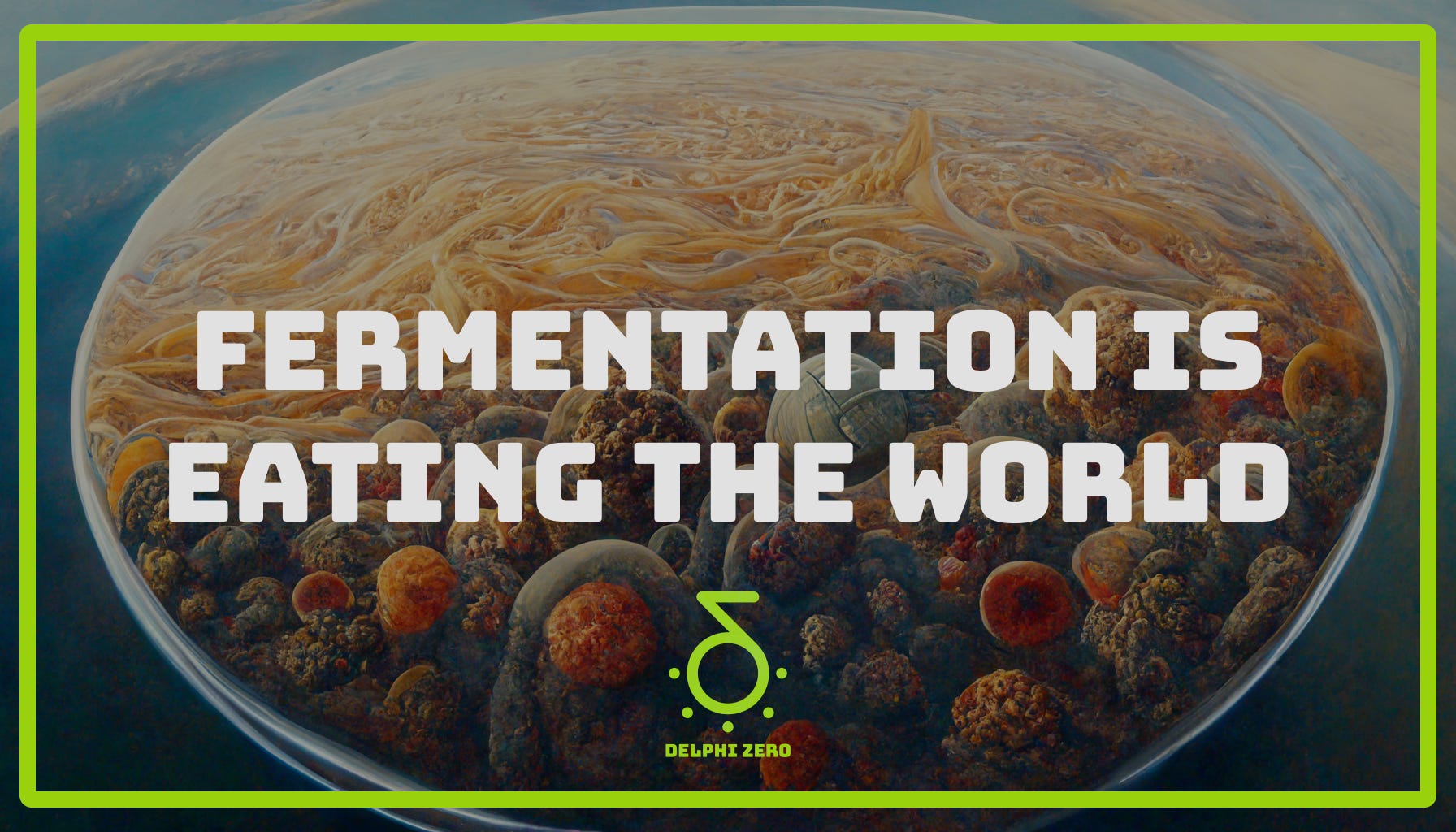 Fermentation Is Eating the World - by Art Lapinsch