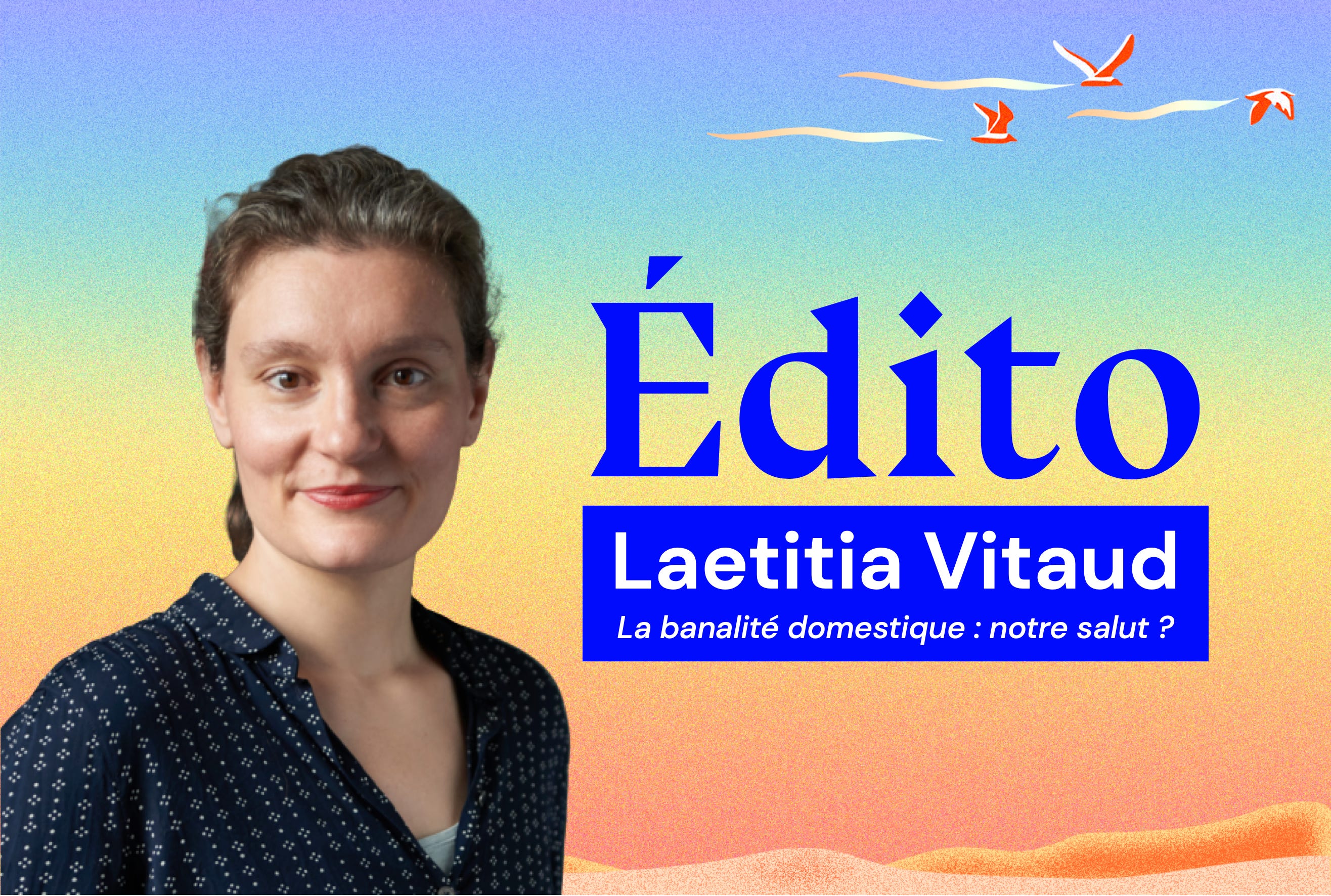 La banalité domestique : notre salut ? - by Laëtitia Vitaud