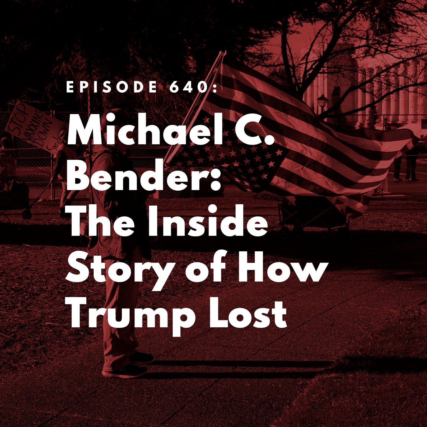 Michael C. Bender: The Inside Story of How Trump Lost