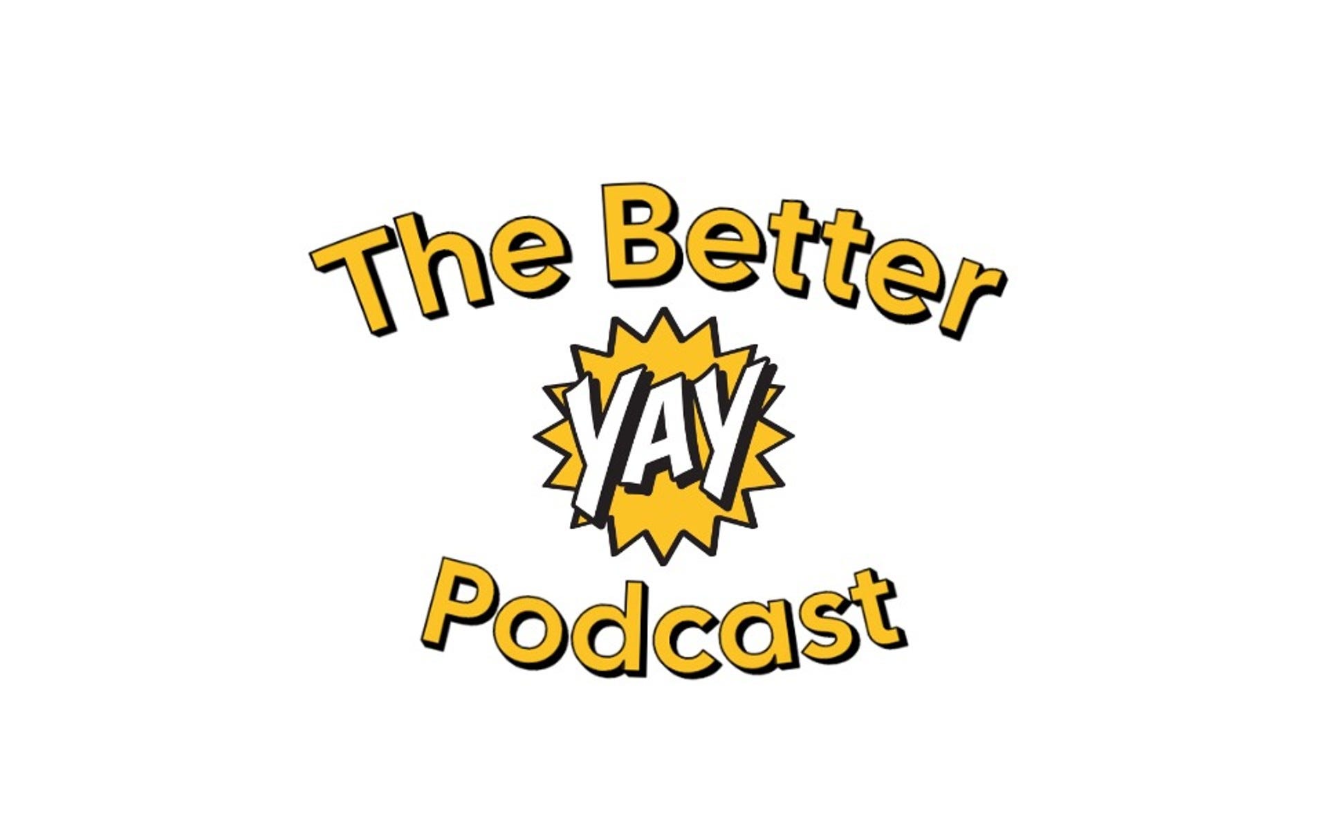 The Better Podcast | Substack