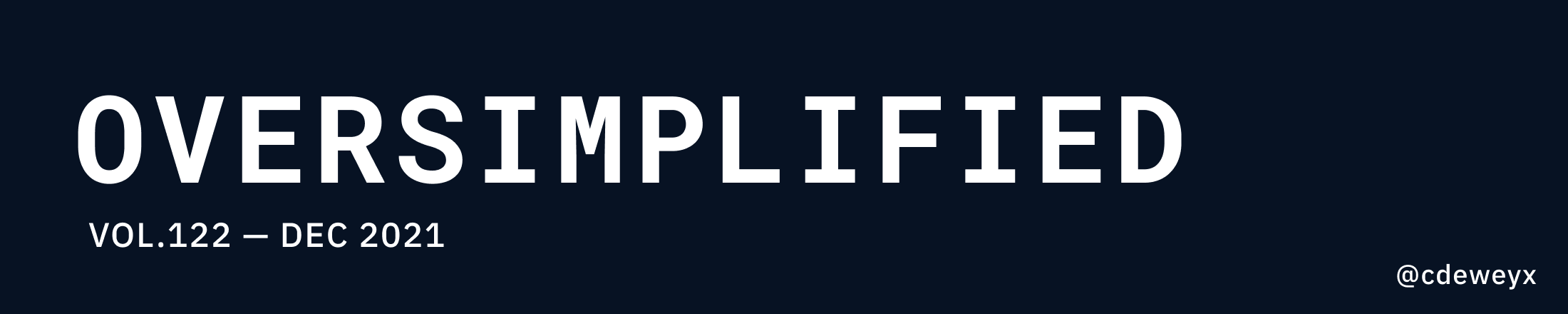 Oversimplified: Volume 122 - by Conor Dewey