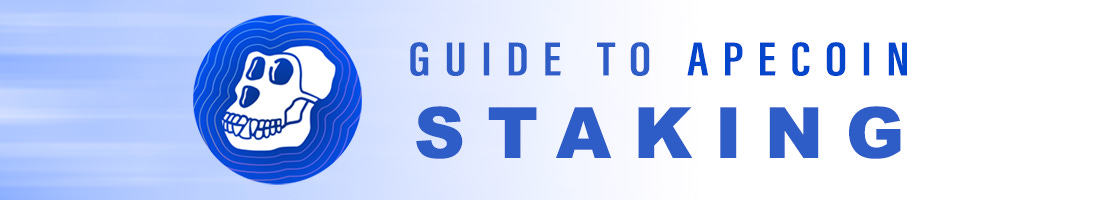 Complete Guide to ApeCoin Staking
