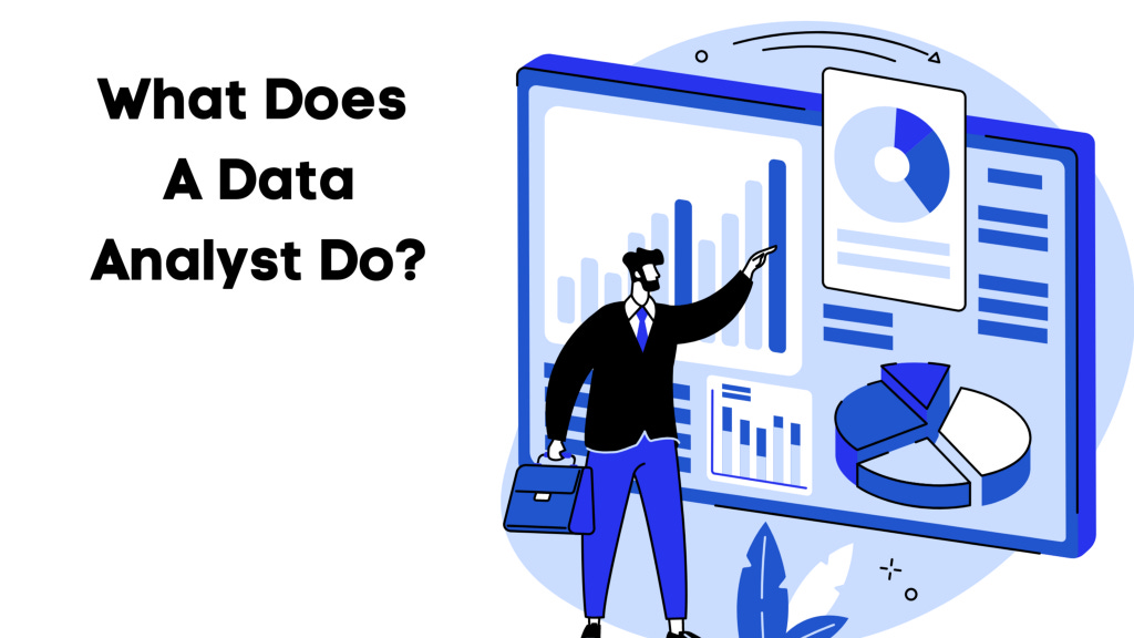 What does a data analyst do? (2022) - by Govind
