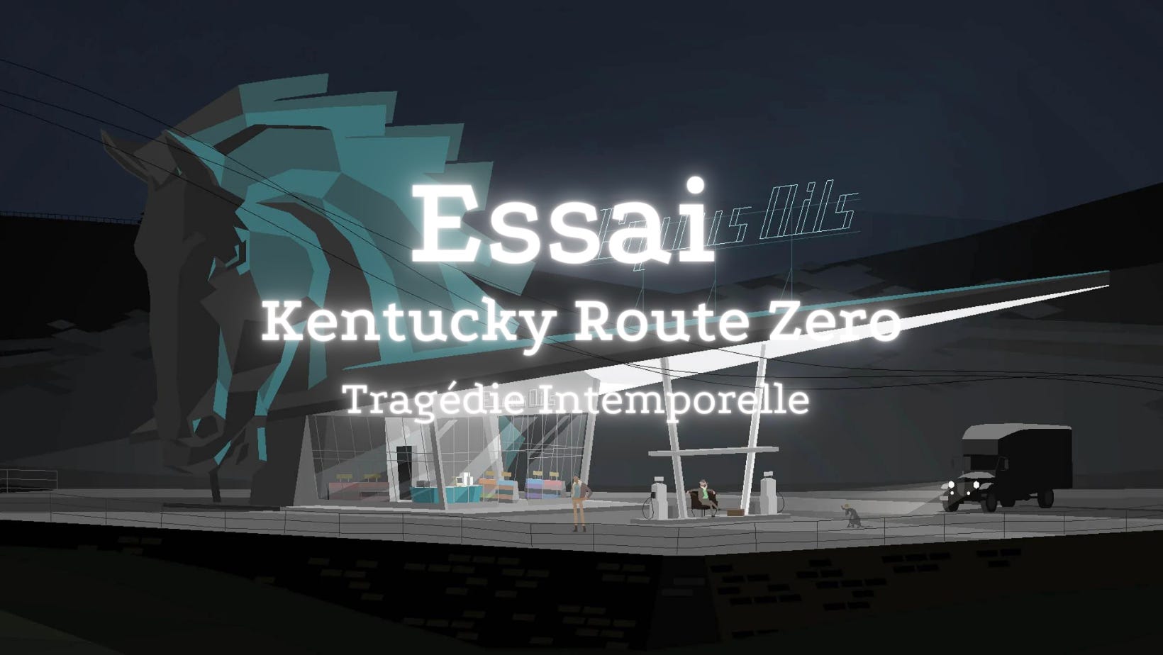 Essai | Kentucky Route Zero - by Julien Djoubri