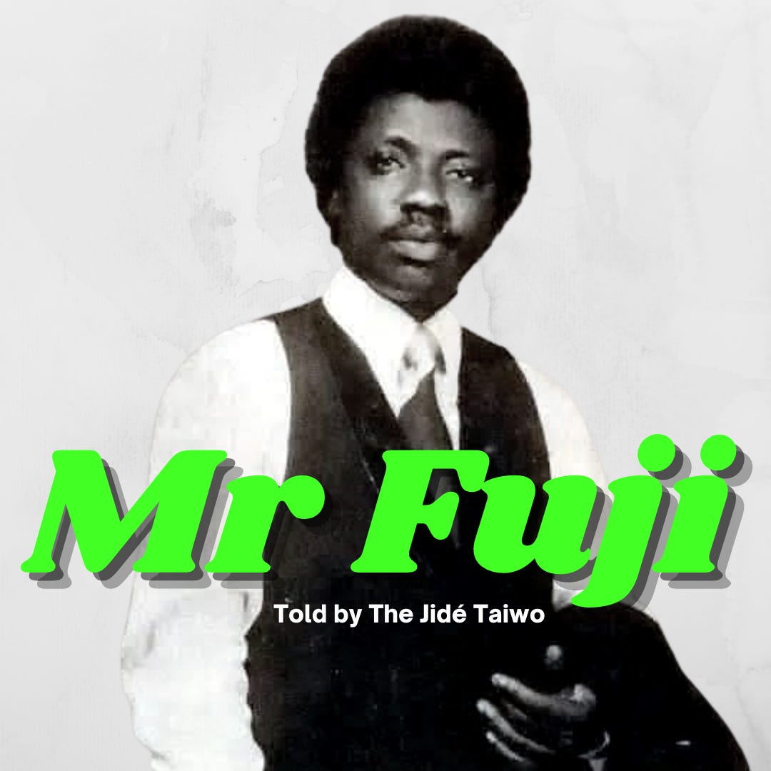 Introducing Mr Fuji, A Podcast About Sikiru Ayinde Barrister