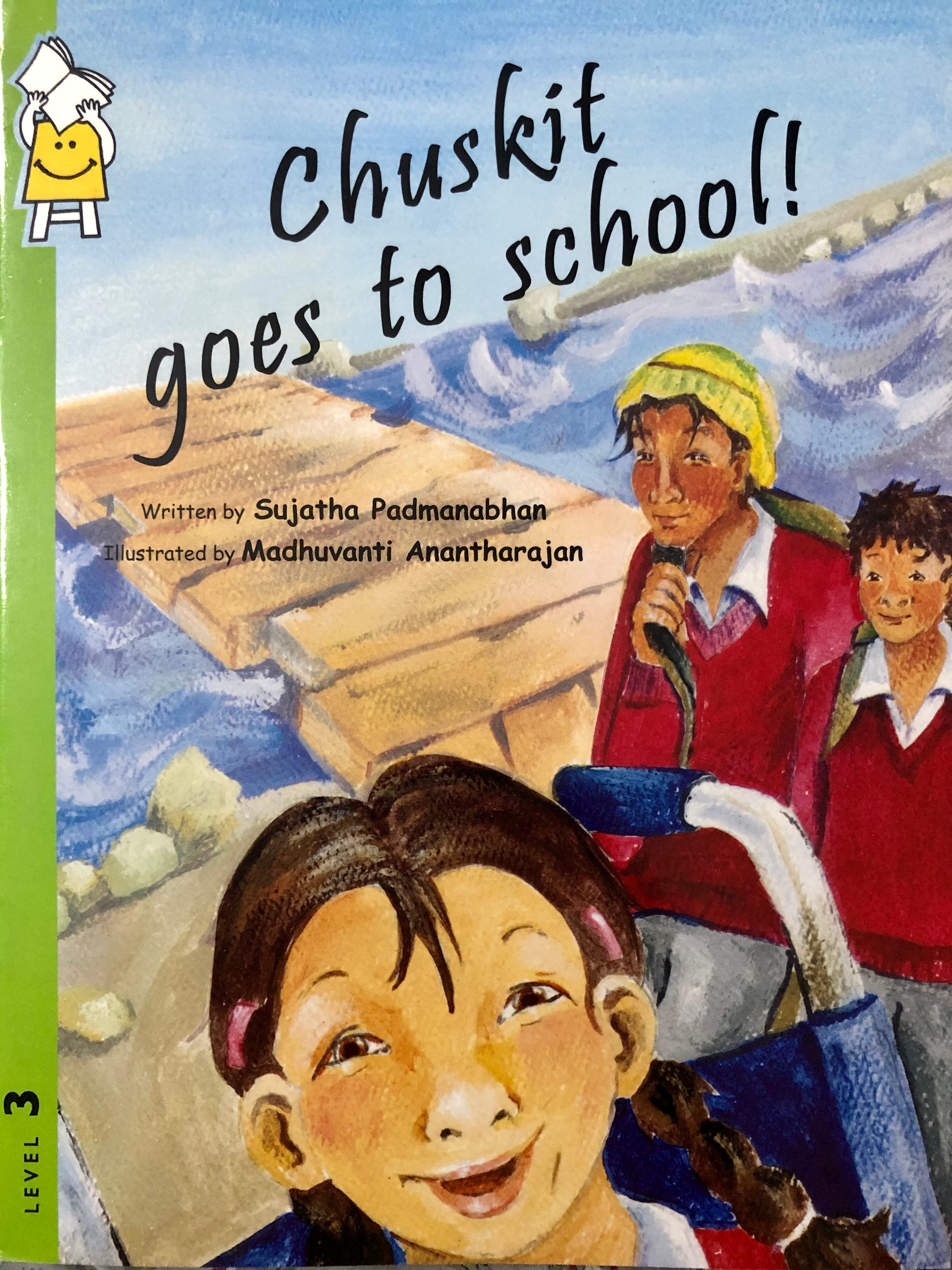 Chuskit goes to school! - by Roopa Baliga