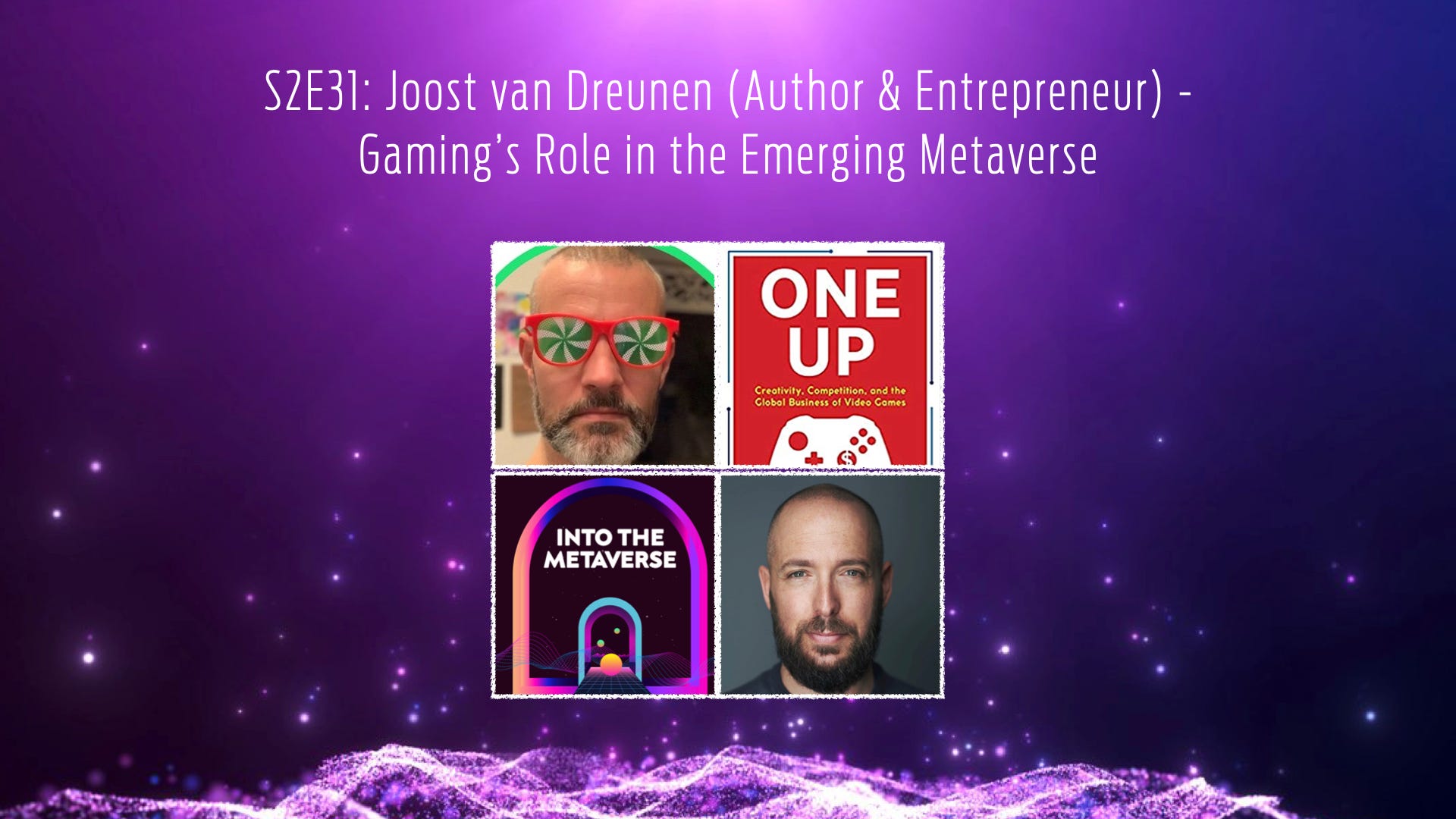 EP.31: Joost van Dreunen (Author & Entrepreneur) - Gaming’s Role in the ... EP.31: Joost van Dreunen (Author & Entrepreneur) - Gaming’s Role in the ...