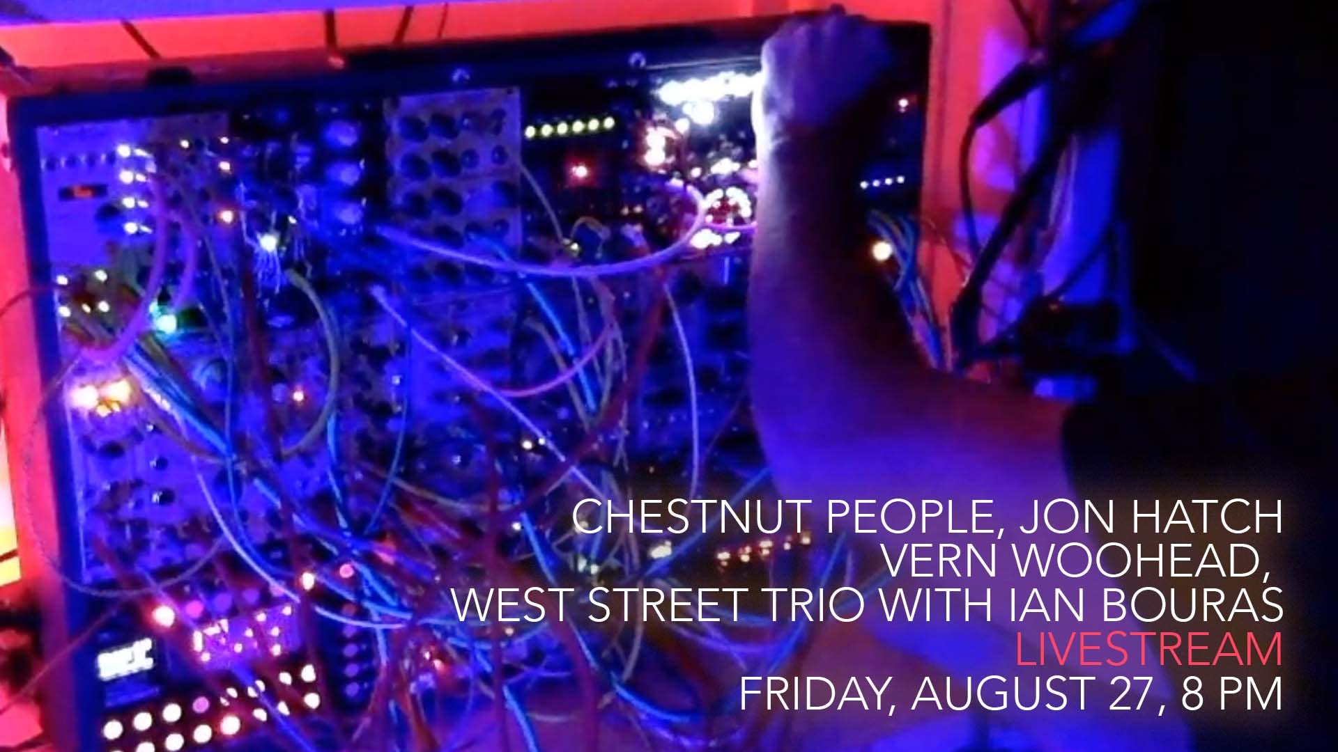 Chestnut People, Jon Hatch, Vern Woodhead, West Street Trio with Ian Bouras , August 27, 8 PM ...