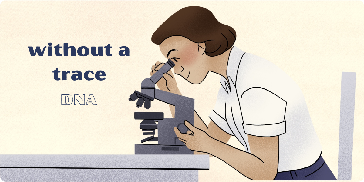 Overlooked and Unknown: Women Who Contributed to DNA Discovery