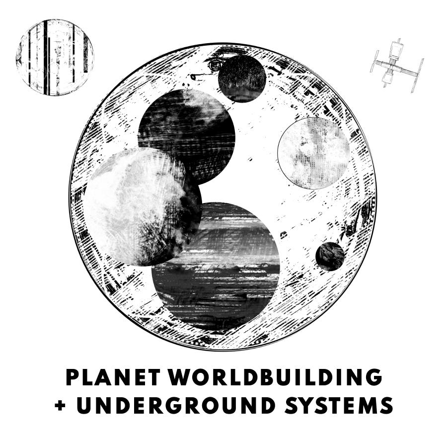 Planet Worldbuilding + Underground Systems