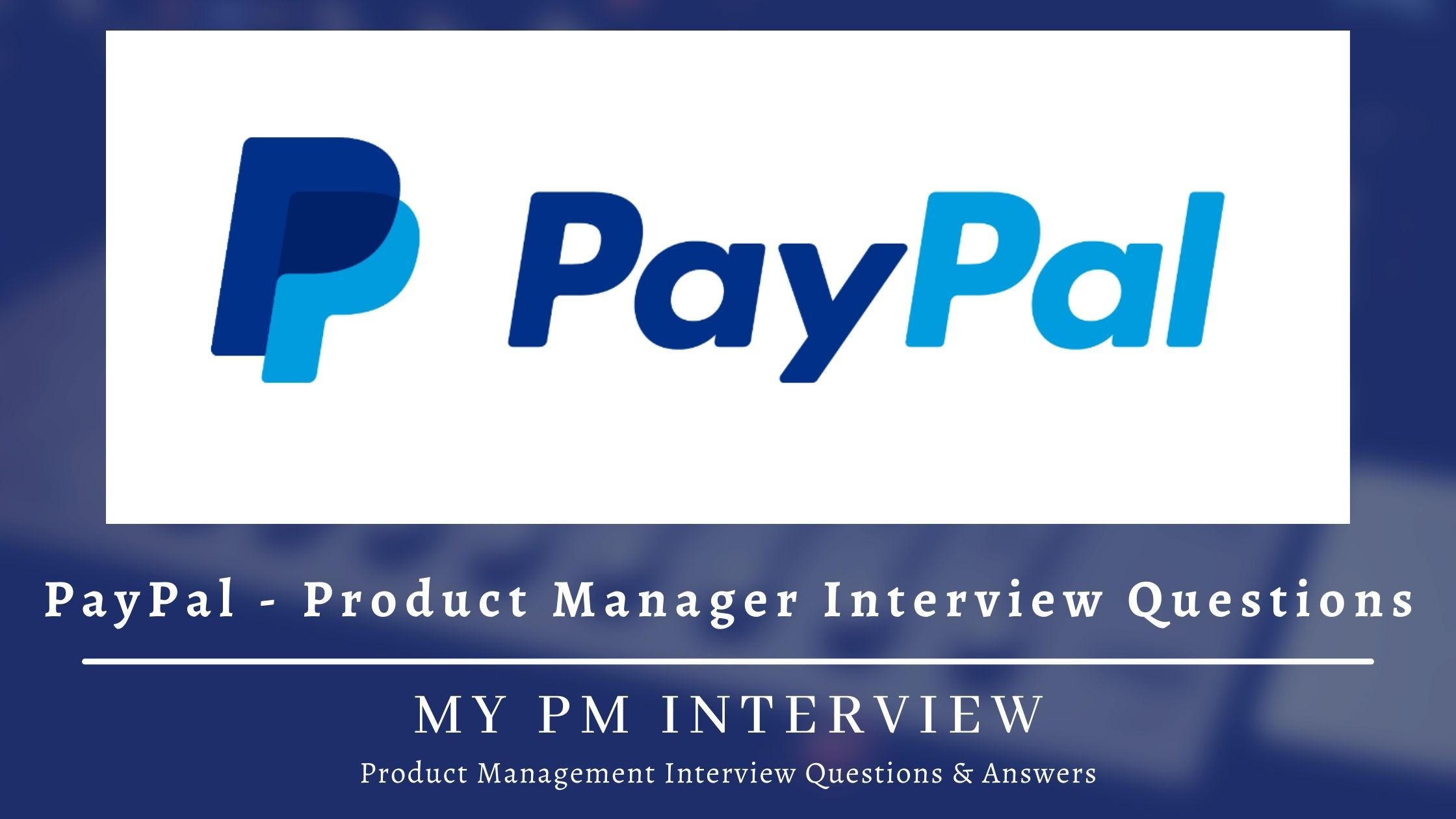 PayPal - Product Manager Interview Questions & Answers