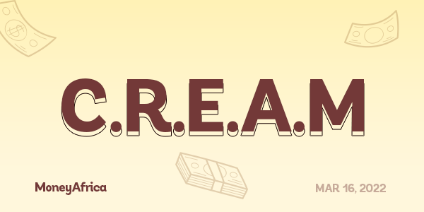 C.R.E.A.M - Money Africa’s Newsletter