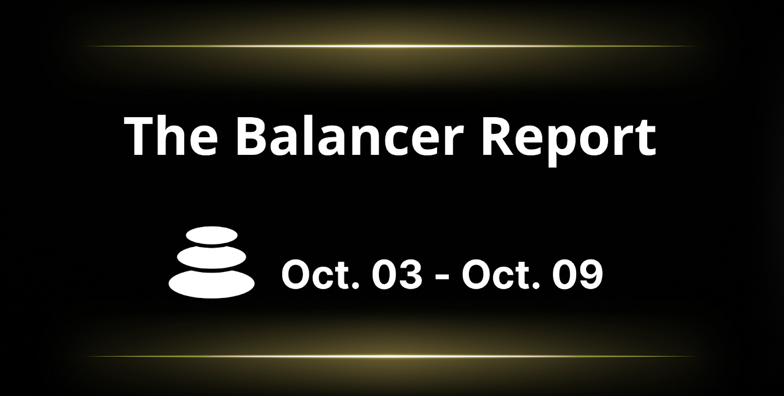 The Balancer Report - by Cosme Fulanito and Gleb