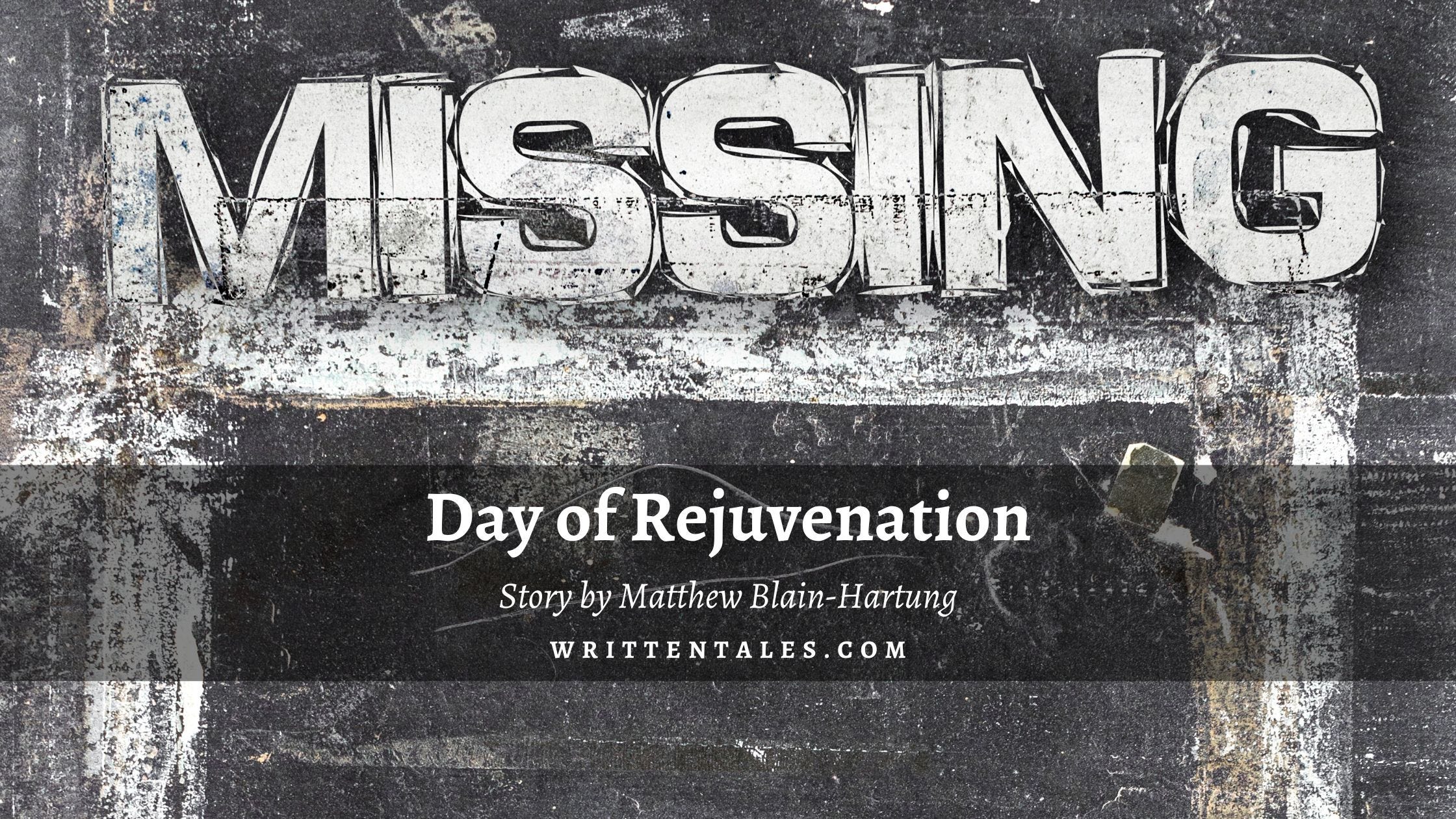 Mystery and Suspense: Day of Rejuvenation Short Story by Matthew Blain ...
