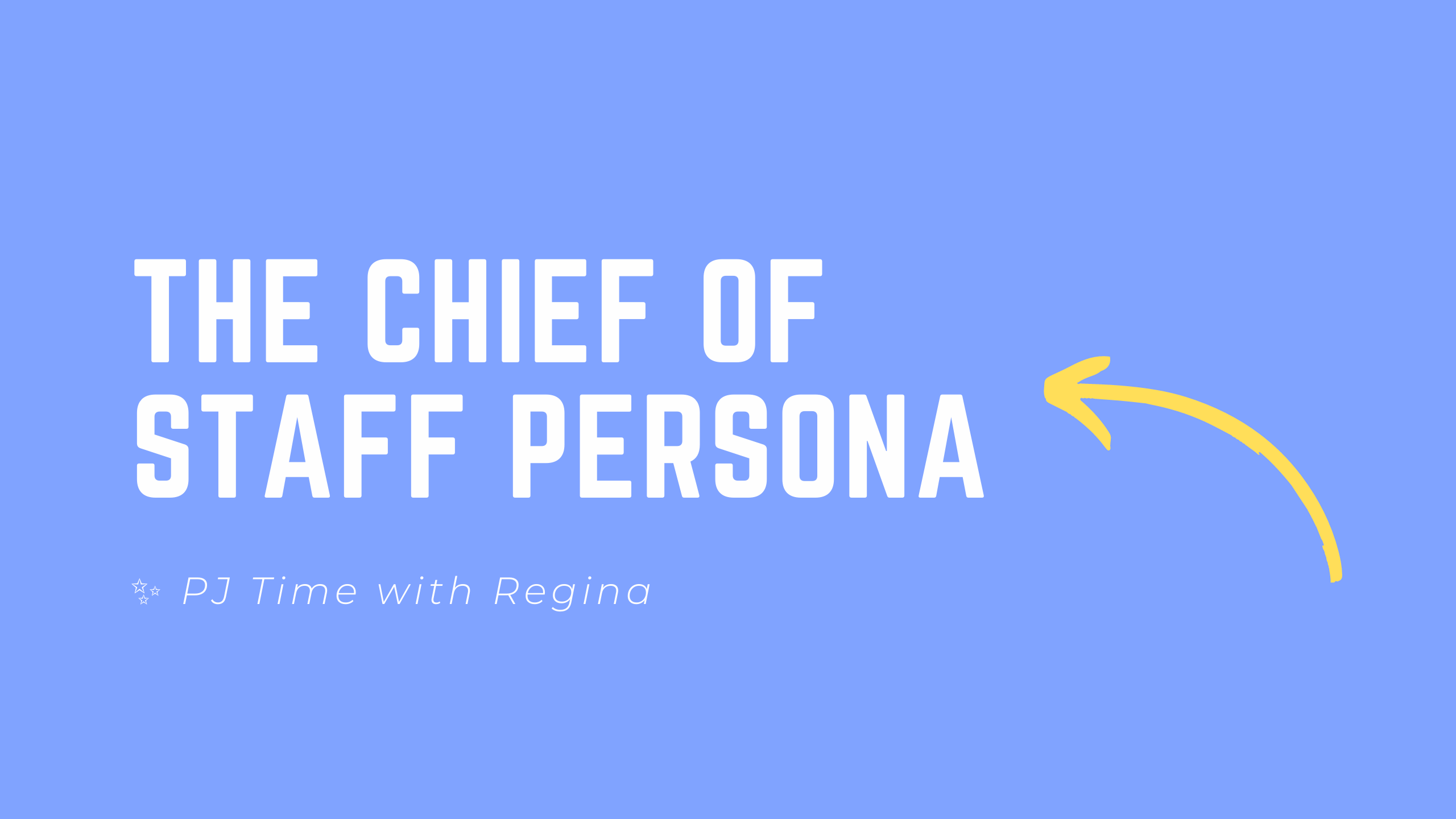 PJ Thoughts #2: The Chief of Staff persona