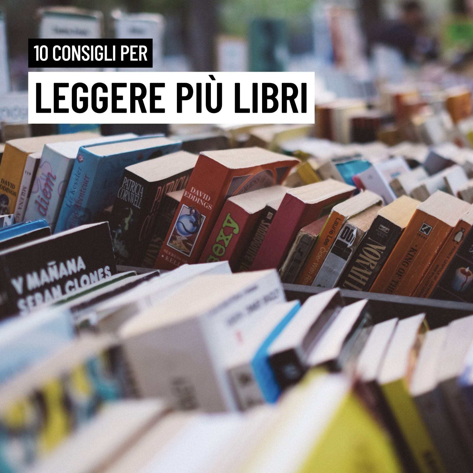 10 Consigli Per Leggere Più Libri. - 10Consigli