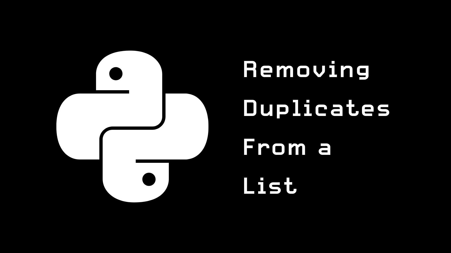 Removing Duplicates From A List Using Python By Ibranum removing-duplicates-from-a-list-using-python-by-ibranum