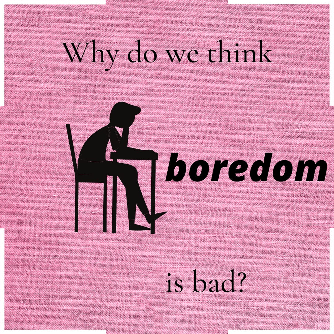 Why do we think boredom is bad? - by Ethan Nelson