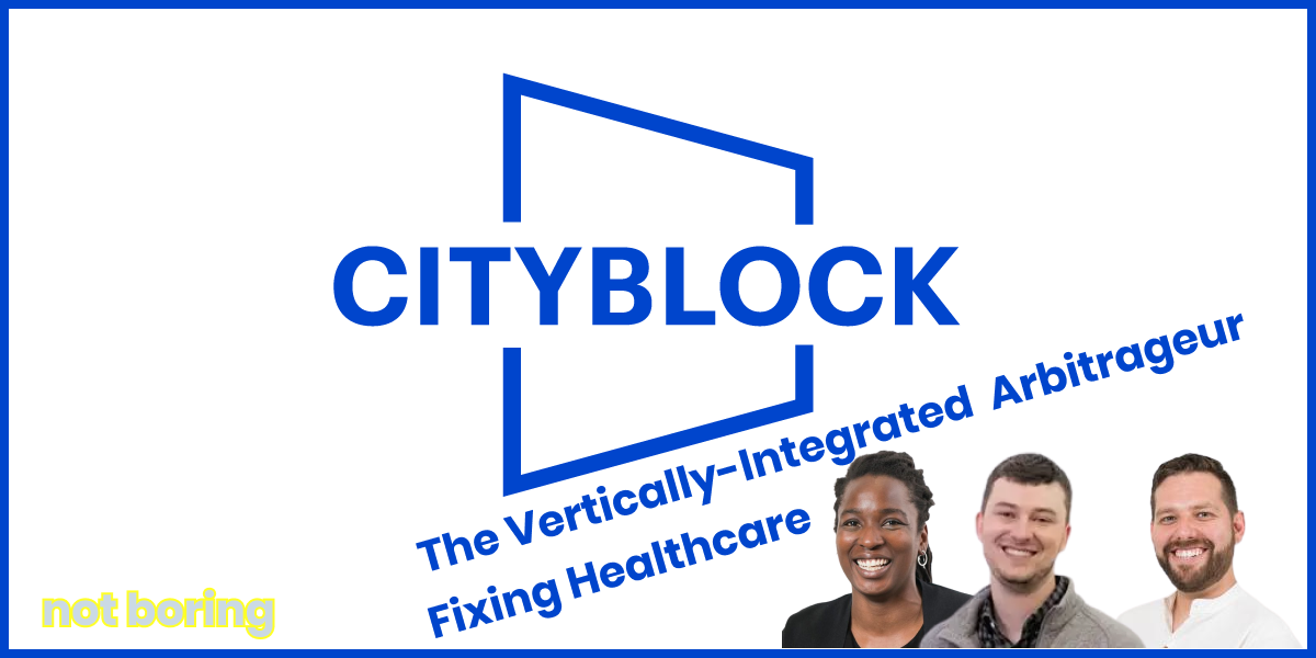 Cityblock Health - Not Boring by Packy McCormick
