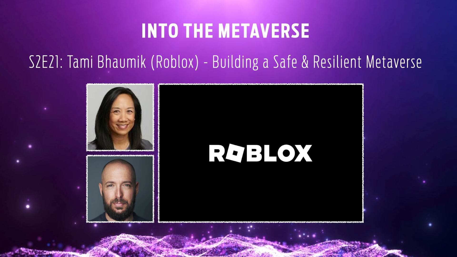 EP.21: Tami Bhaumik (Roblox) - Building a Safe & Resilient Metaverse