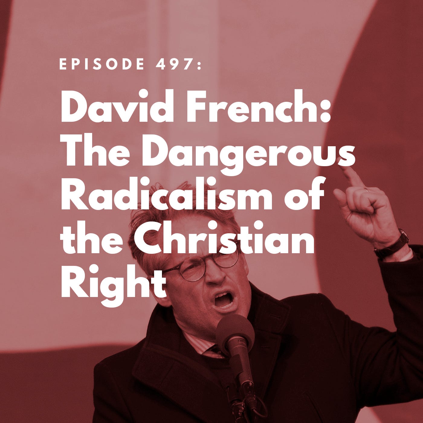 David French: The Dangerous Radicalism of the Christian Right