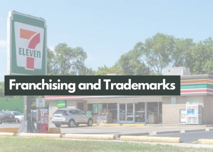The 7-Eleven-RRVL Master Franchise Agreement and the Role of Trademarks ...