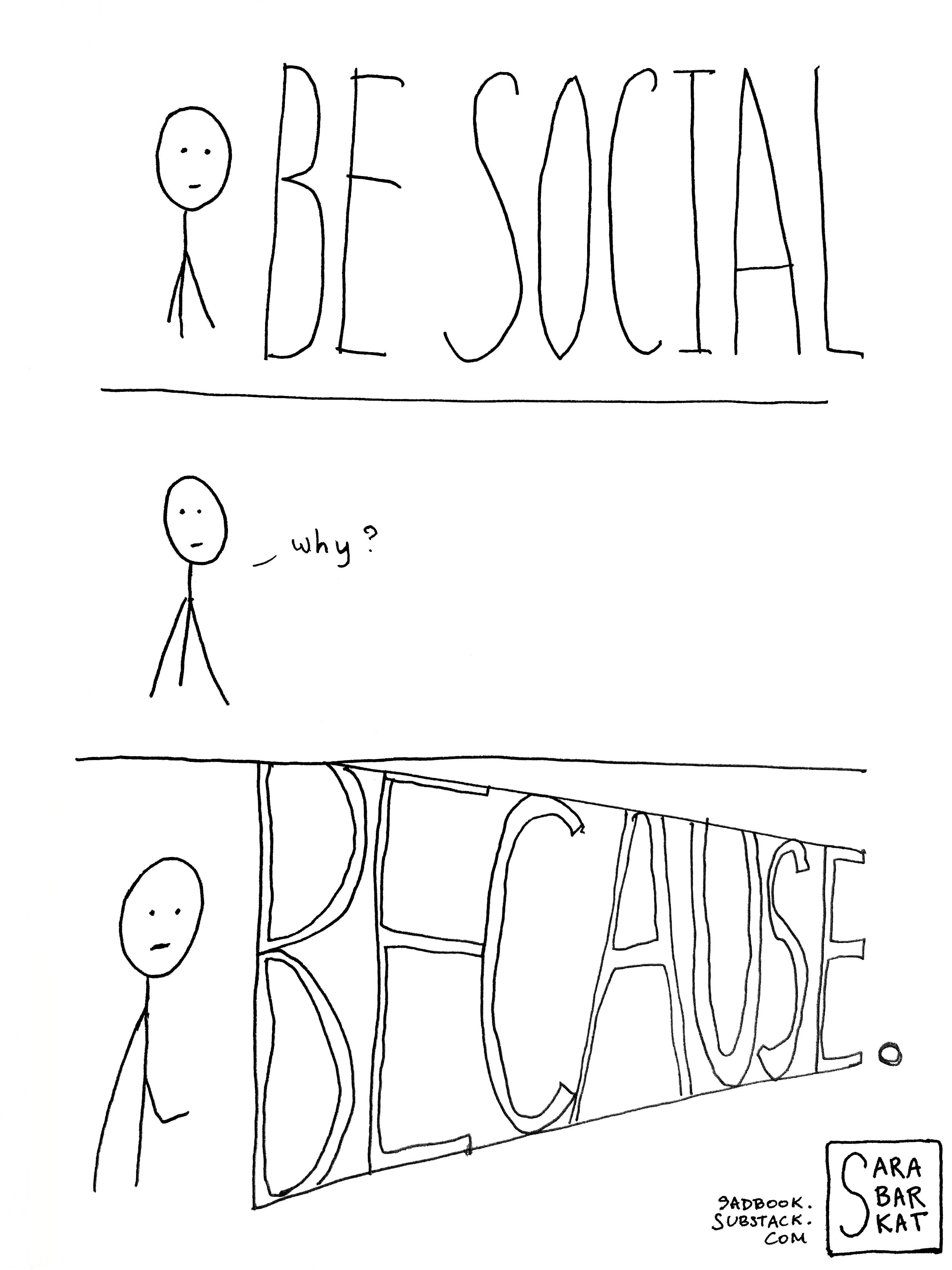 "be social" - by Sara Barkat - The Sadbook Collections