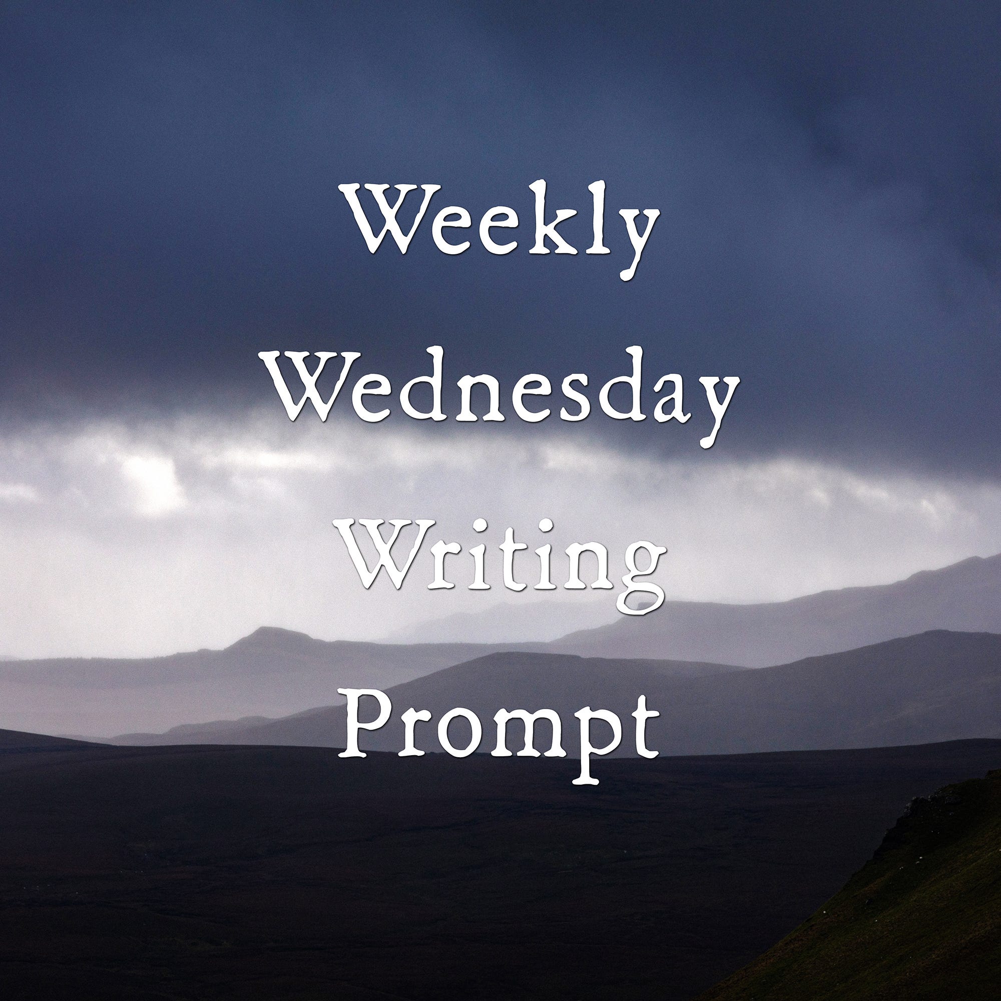 Weekly Wednesday Writing Prompt
