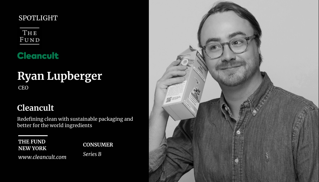The Fund Founder Spotlight Interview: Ryan Lupberger of Cleancult