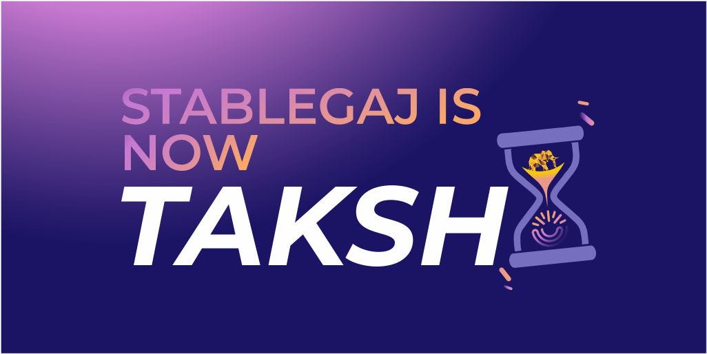 StableGaj is now Taksh - StableGaj Newsletter