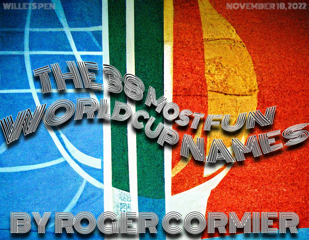 The 38 Most Fun World Cup Names - by Casual Diehard