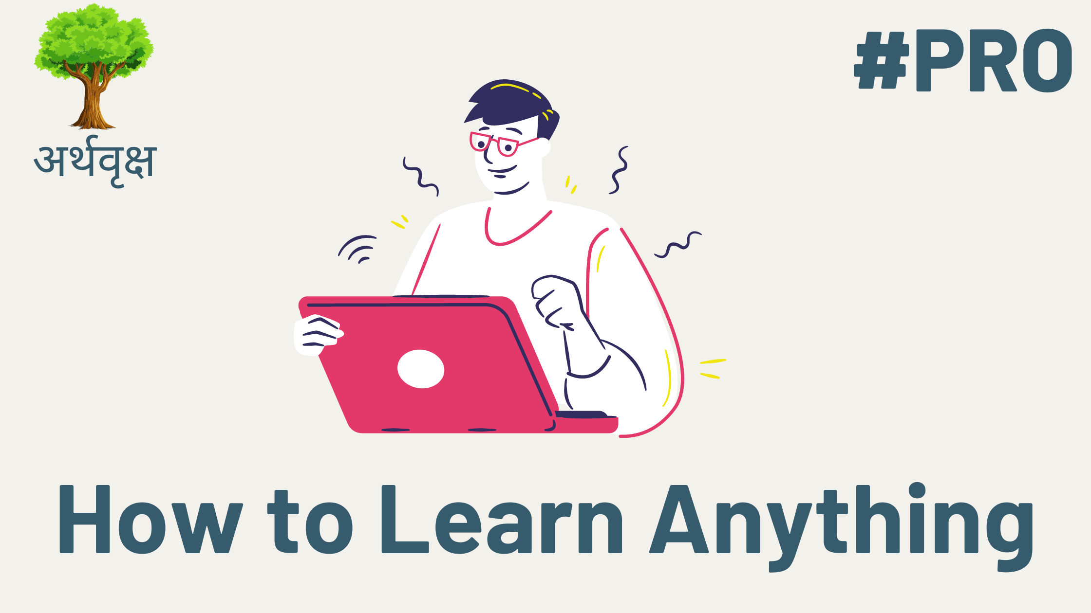 How Can You Learn Anything ! - by Jay Shankarpure