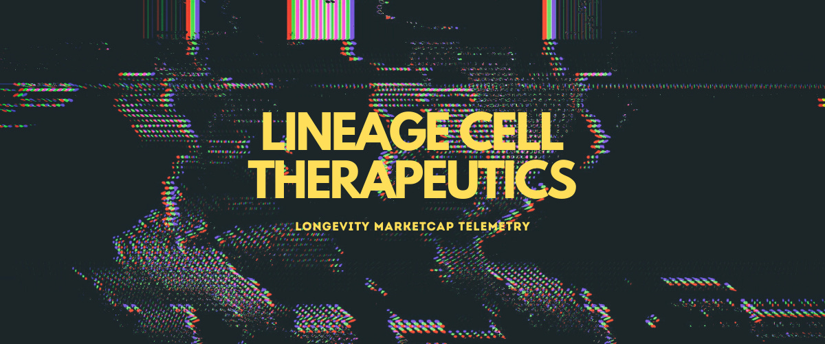 #021: Lineage Cell Therapeutics Deep Dive