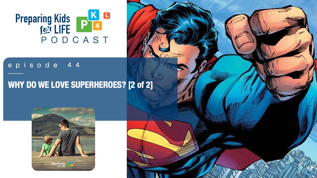 Why Do We Love Superheroes? [2 of 2] - by Daniel Hagadorn