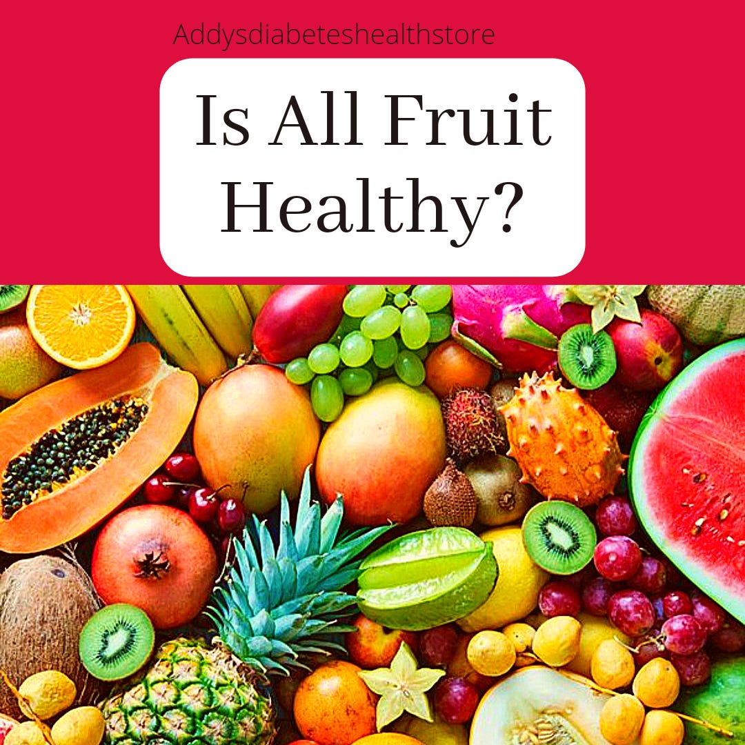 Is All Fruit Healthy? - by Okoro Adaku