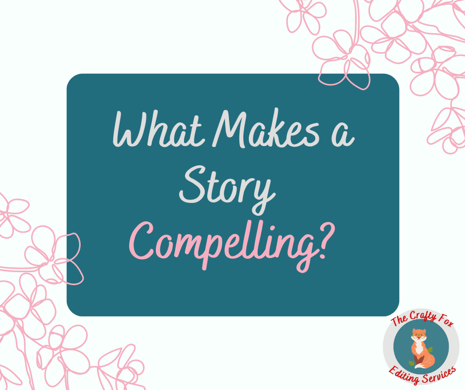 What Makes a Story Compelling? - by Leah Rambadt