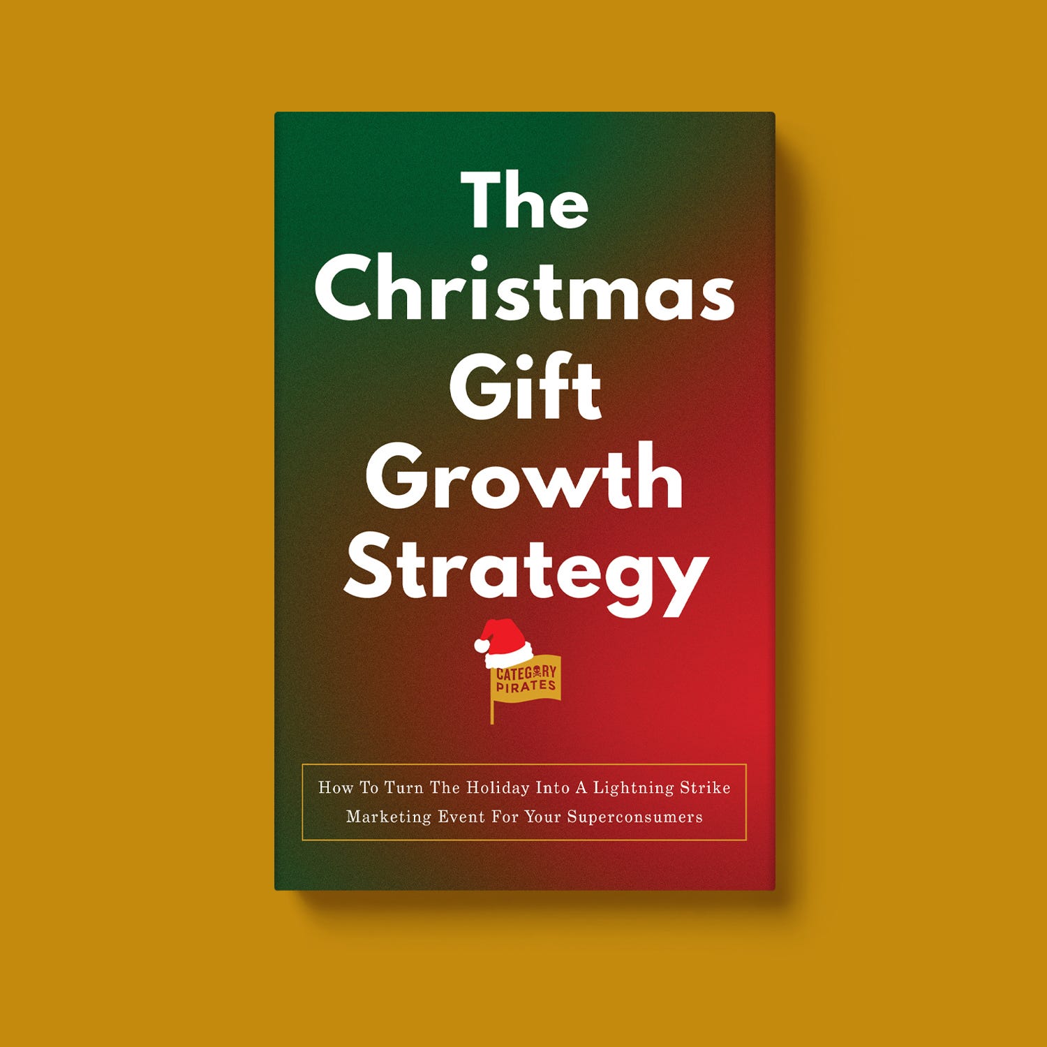 The Christmas Gift Growth Strategy: How To Turn The Holiday Into A ...