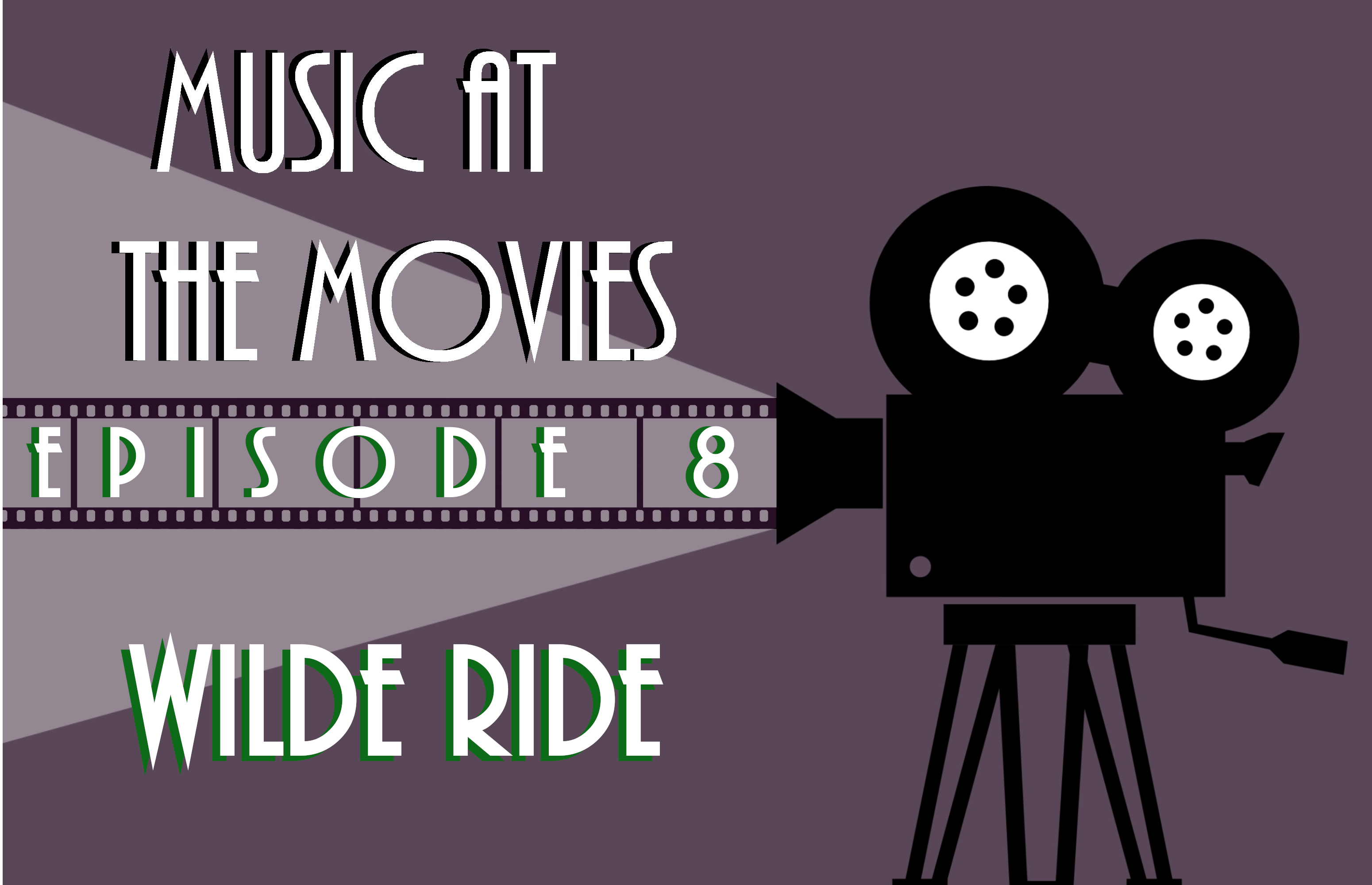 Music at the Movies #8: Wilde Ride - by Scott Monty