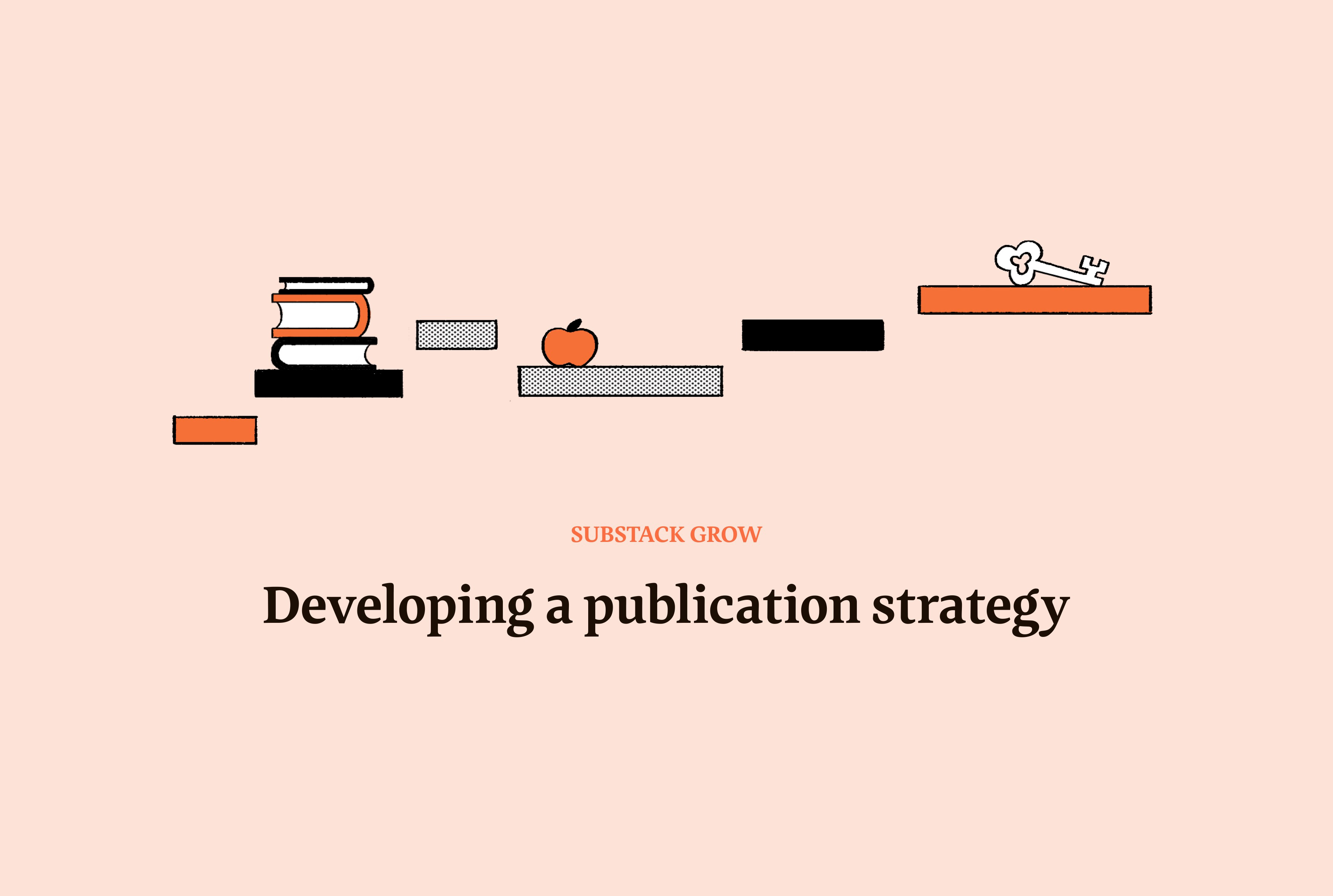 How to develop a newsletter and blog strategy - On Substack