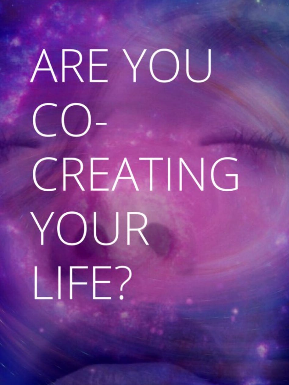 Are You Co-Creating Your Life?