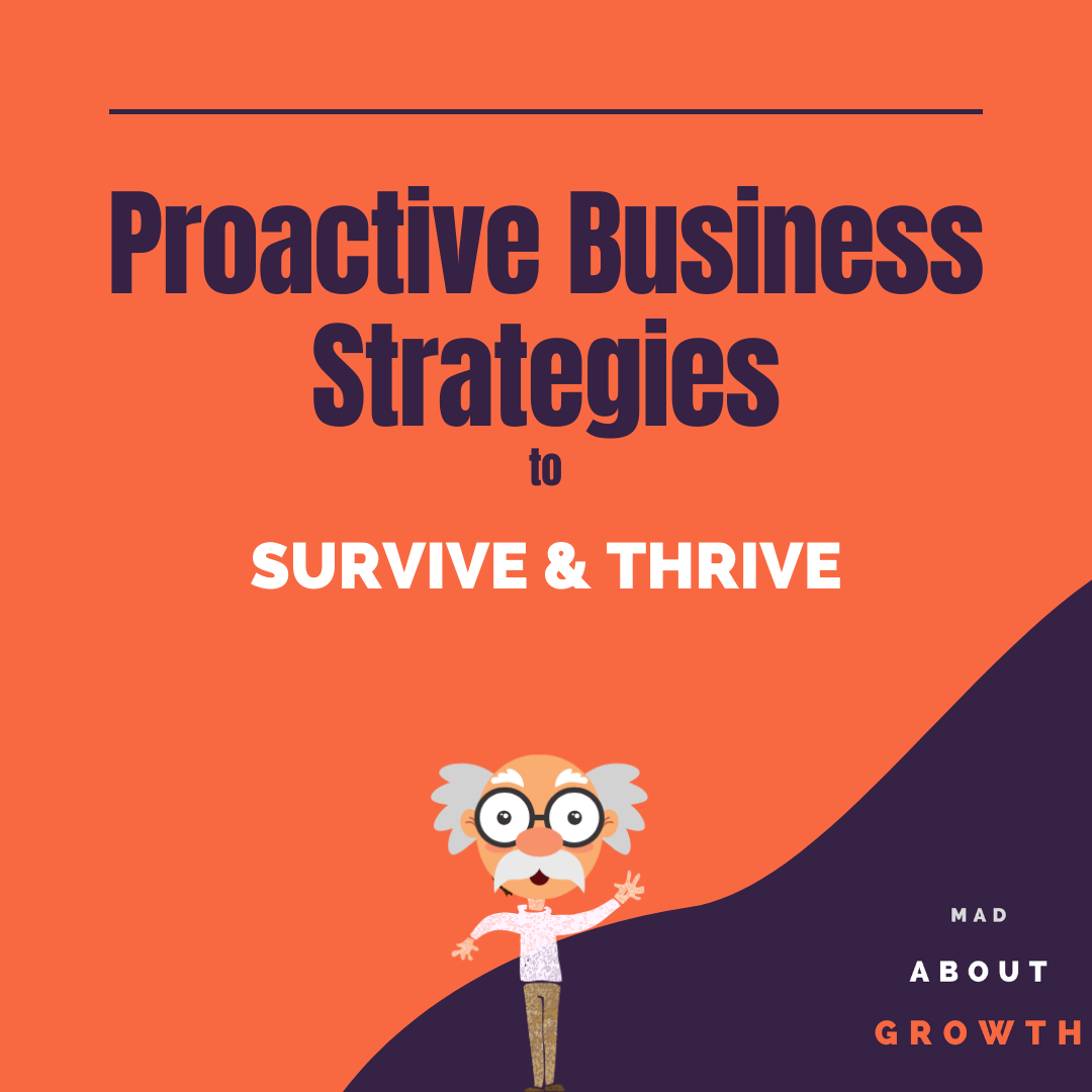 Proactive Business Response Strategies to Survive & Thrive during ...