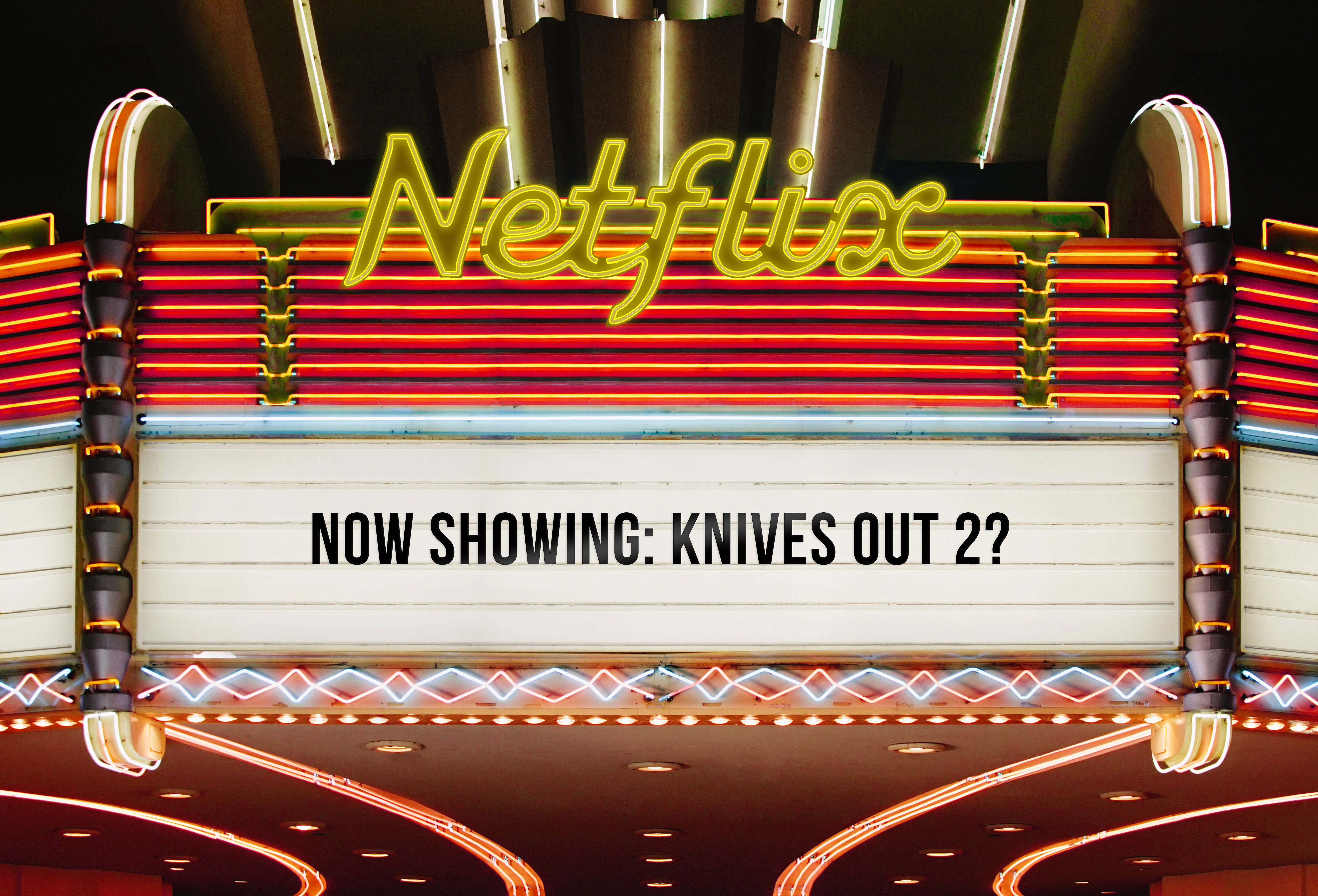 Netflix: Coming Sooner to a Theater Near You