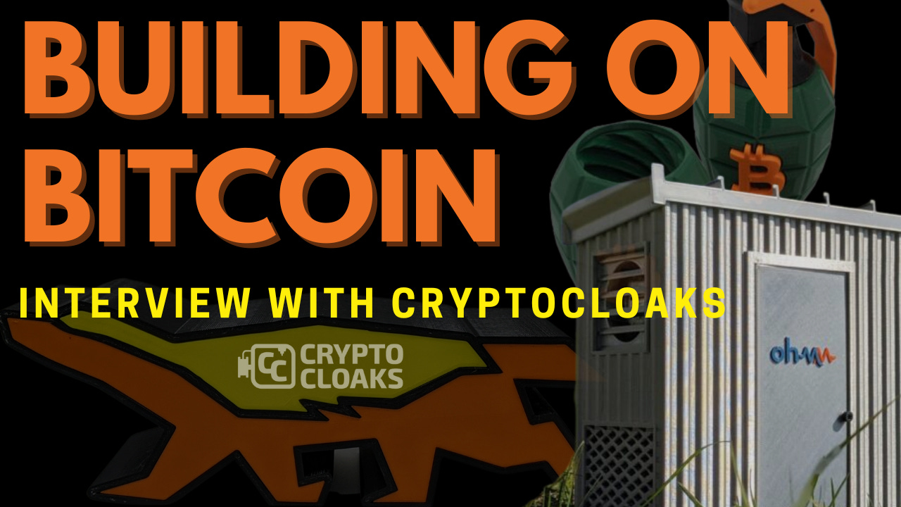 Building On Bitcoin With CryptoCloaks