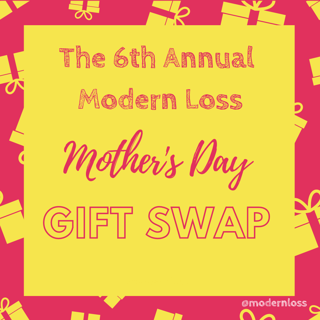 Our Mother's Day Swap form is live! - Modern Loss